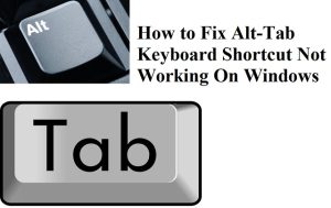 How To Fix Alt-Tab Keyboard Shortcut Not Working On Windows